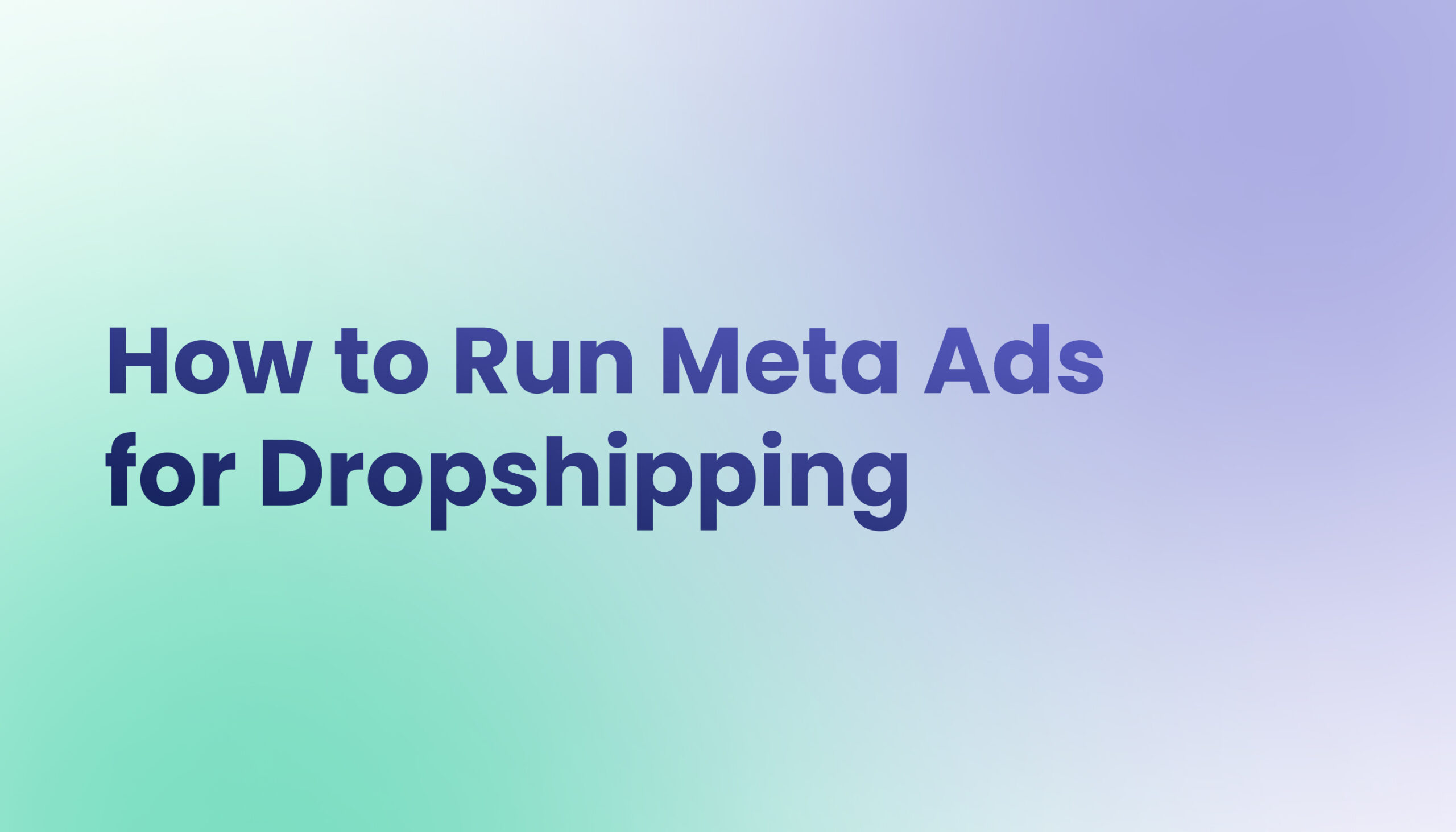 How to Run Meta Ads for Dropshipping [Step-by-Step Guide] - Rockads